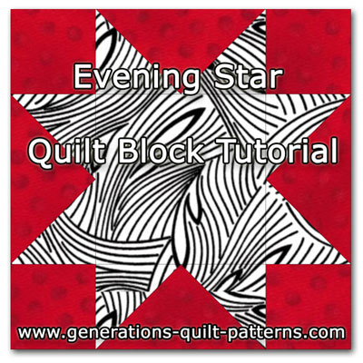Evening Star Quilt Block Tutorial - 4", 6", 8", 10" and 12" blocks